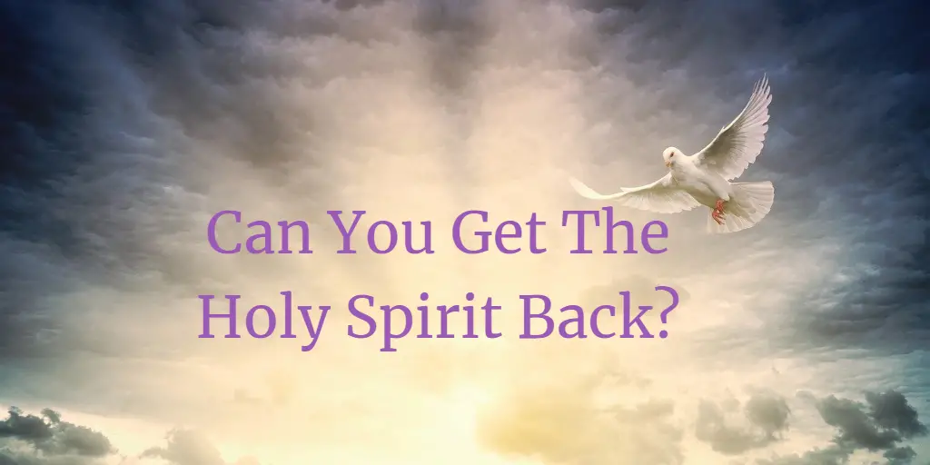 Can You Get The Holy Spirit Back Yes No Faith Victorious
